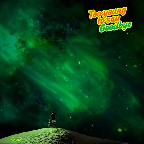 Play Too young to say goodbye by Hey-¥ on Amazon Music