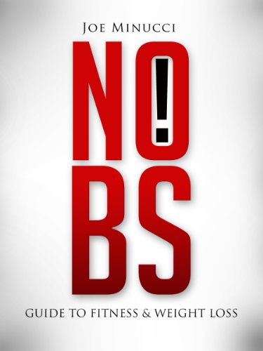 NO BS Guide To Fitness And Weight Loss - Kindle edition by Minucci, Joe ...