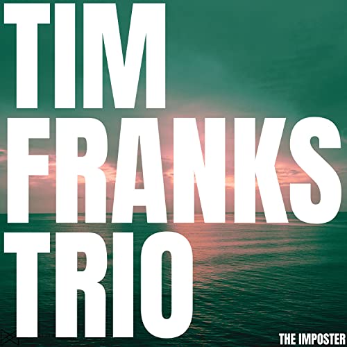 Amazon MusicでTim Franks TrioのThe Imposterを再生する