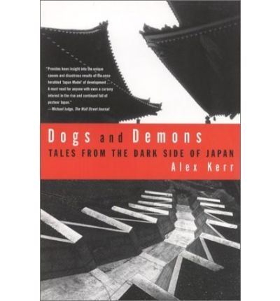 Dormant: Dogs And Demons:The Fall of Modern Japan: Amazon.co.uk: Kerr ...