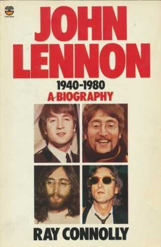 John Lennon, 1940-80 by Ray Connolly (1981-02-26): Ray Connolly: Amazon ...