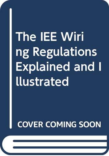 The IEE Wiring Regulations Explained and Illustrated: Brian Scaddan ...