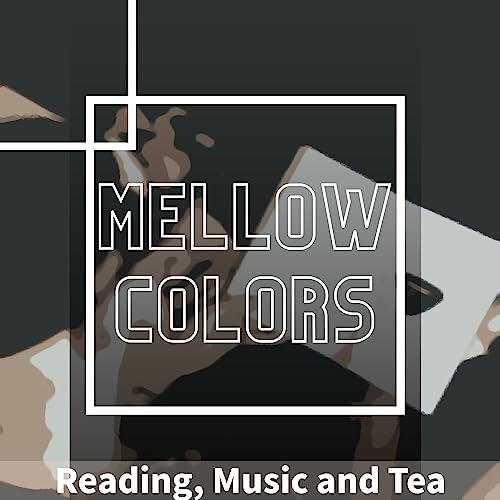 Amazon MusicでMellow ColorsのReading, Music and Teaを再生する