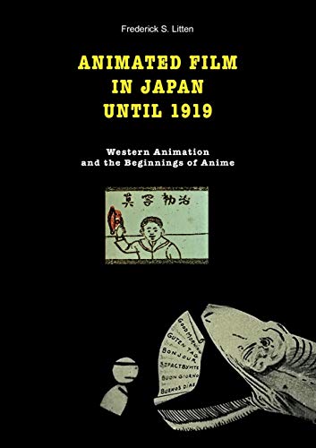 Buy Animated Film in Japan Until 1919: Western Animation and the ...