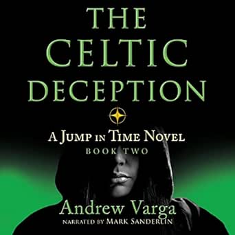 Amazon.com: The Celtic Deception: A Jump in Time Novel, Book 2 (Audible Audio Edition): Andrew ...