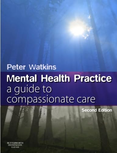 Mental Health Practice: A Guide To Compassionate Care: 9780750688819 ...