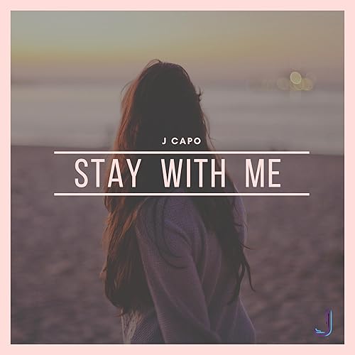 Écouter Stay With Me (Original Mix) par J Capo sur Amazon Music Unlimited