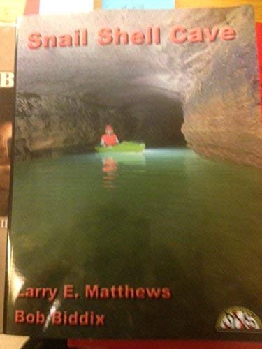 Snail Shell Cave: Larry E Matthews, Bob Biddix: 9781879961449: Amazon ...