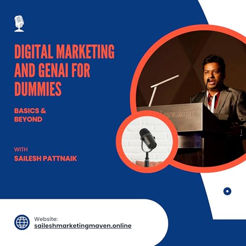 Digital Marketing and GENAI for Dummies: Basics & Beyond : Sailesh Pattnaik: Amazon.in: Audible ...