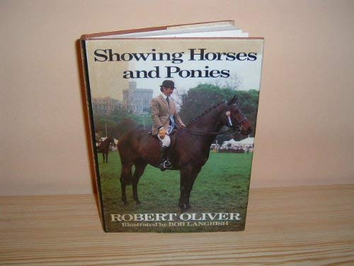 Showing Horses and Ponies (Pelham Practical Sports): Robert Oliver, Bob ...