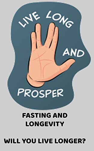 Fasting and Longevity: Will You Live Longer? - Kindle edition by Metz ...