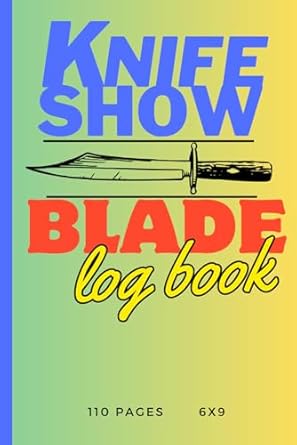 Amazon.com: Knife Show blade/knife log book: for tracking sales ...