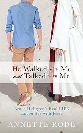 He Walked with Me and Talked with Me: Bruce Hultgren's Real LIFE ...