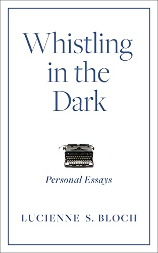 Amazon.com: Whistling in the Dark: Personal Essays eBook : Bloch ...