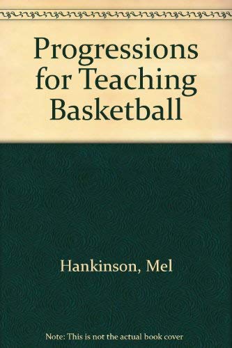 Progressions for Teaching Basketball: Hankinson, Mel: 9780960649204 ...