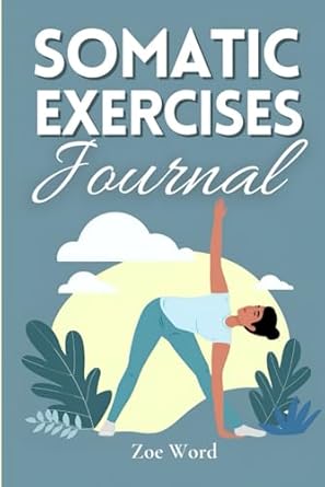 Amazon.com: Somatic Exercises Journal: Mind-Body Harmony, Mindfulness ...