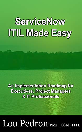 ServiceNow: ITIL Made Easy: An Implementation Roadmap for Executives ...