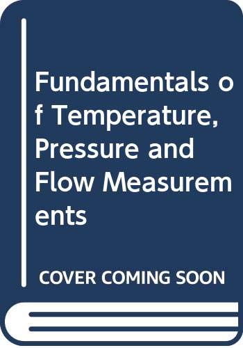 Buy Fundamentals of Temperature, Pressure and Flow Measurements Book ...