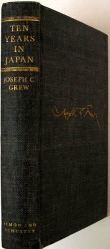 Ten Years In Japan: Grew, Joseph C: Amazon.com: Books