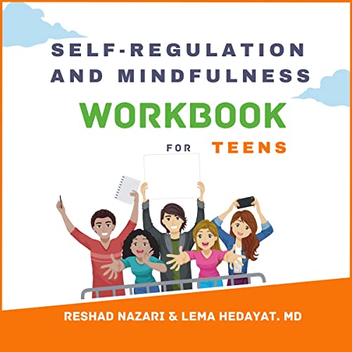 Self-Regulation and Mindfulness Workbook for Teens: Essential Skills ...