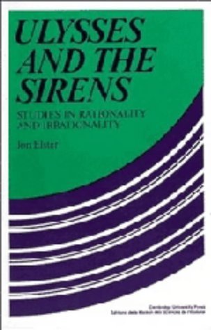 Amazon.com: Ulysses and the Sirens: Studies in Rationality and ...