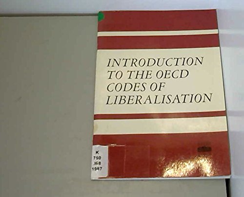 Introduction to the OECD Codes of Liberalisation: June 1987: unknown ...