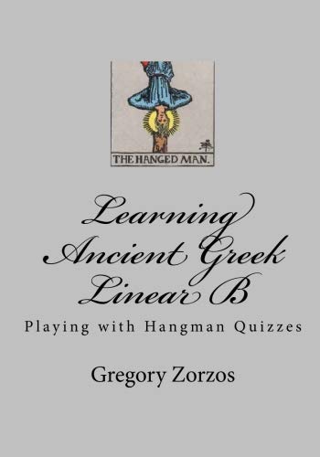 Learning Ancient Greek Linear B: Playing with Hangman Quizzes: Zorzos ...