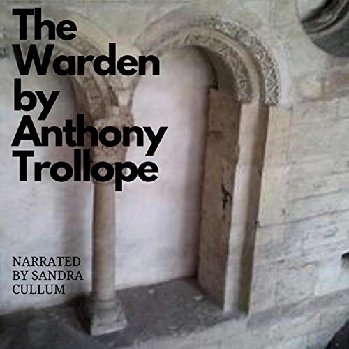 The Warden (Audio Download): Anthony Trollope, Sandra Cullum, Spoken ...