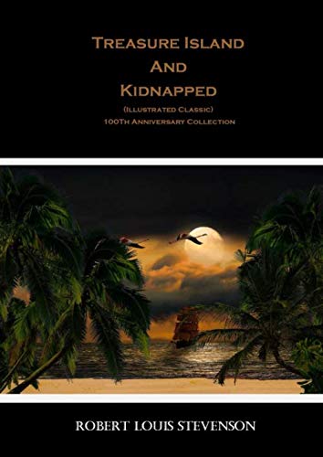 Amazon.com: Treasure Island And Kidnapped: (Illustrated Classic) 100Th ...