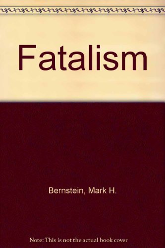 Fatalism: Mark H. Bernstein: 9780803212275: Amazon.com: Books