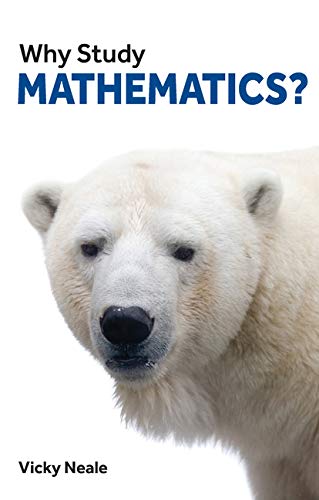 Amazon.com: Why Study Mathematics?: 9781913019112: Neale, Vicky: Books