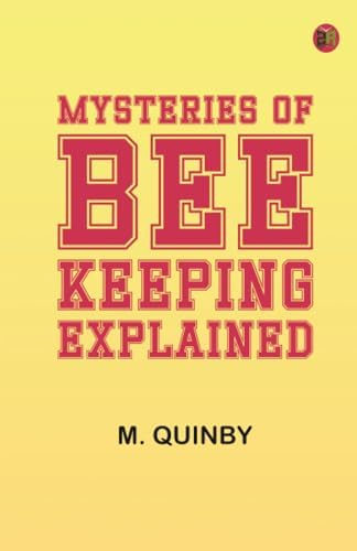 Mysteries of Bee-keeping Explained : M. Quinby: Amazon.es: Libros