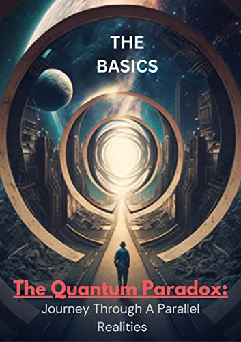 The Quantum Paradox: Journey Through Parallel Realities - Kindle edition by Singh, Tajveer ...
