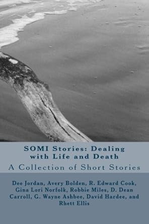 SOMI Stories: Dealing with Life and Death: A Collection of Short ...