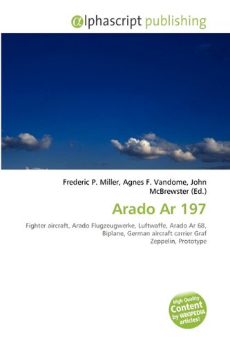 Amazon.co.jp: Arado AR 197 : Miller, Frederic P, Vandome, Agnes F ...
