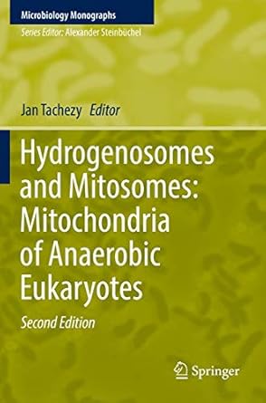 Hydrogenosomes and Mitosomes: Mitochondria of Anaerobic Eukaryotes ...