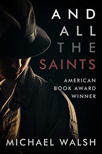 And All the Saints - Kindle edition by Walsh, Michael. Literature ...