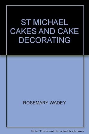 Amazon.com: ST MICHAEL CAKES AND CAKE DECORATING: 9780862732288 ...