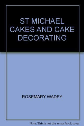 ST MICHAEL CAKES AND CAKE DECORATING: ROSEMARY WADEY: 9780862732288 ...