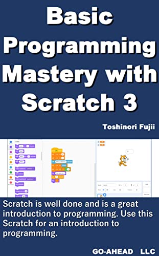 Basic Programming Mastery with Scratch 3, Fujii, Toshinori, eBook - Amazon.com