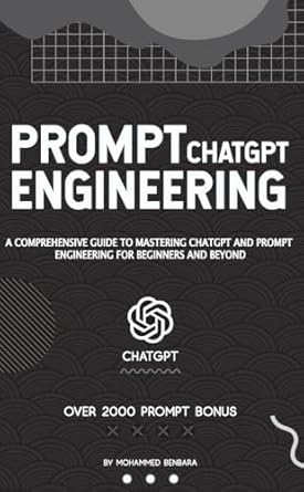 ChatGpt Prompt Engineering: A Comprehensive Guide To Mastering ChatGpt ...