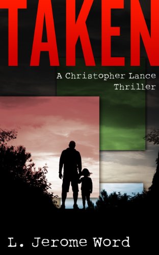 Taken: A Christopher Lance Thriller (A Christopher Lance Thriller ...