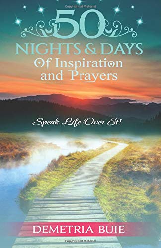 50 Nights & Days Of Inspiration And Prayers: Speak Life Over It ...