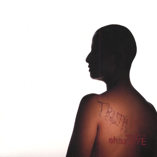 Amazon.com: Truth according to shaz OYE : Shaz Oye: Digital Music