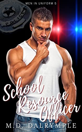 School Resource Officer: A Steamy Small Town, Second Chance, Police ...