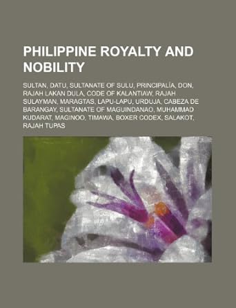 Amazon.co.jp: Philippine Royalty and Nobility: Sultan, Datu, Sultanate ...