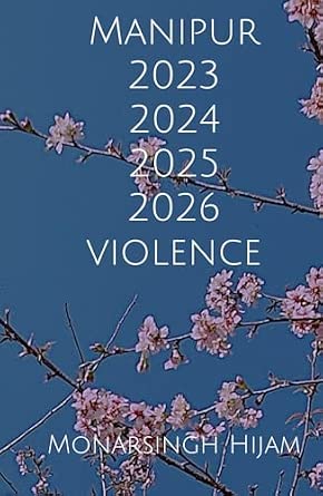 Amazon.com: Manipur 2023 2024 2025 2026 Violence (The Weeping Gods of ...