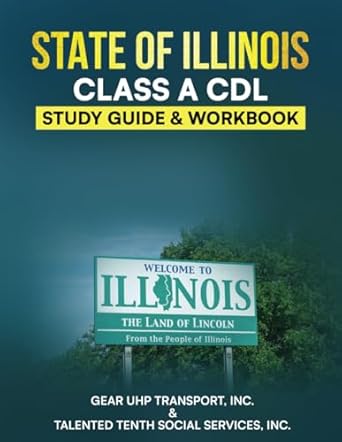 State of Illinois Class A CDL Study Guide & Workbook: Social Services ...