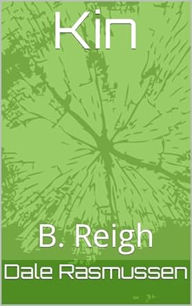 Kin: B. Reigh eBook : Rasmussen, Dale: Amazon.in: Books
