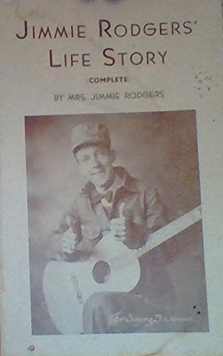Jimmie Rodgers' Life Story (Complete) 'The Singing Brakeman': Rodgers ...